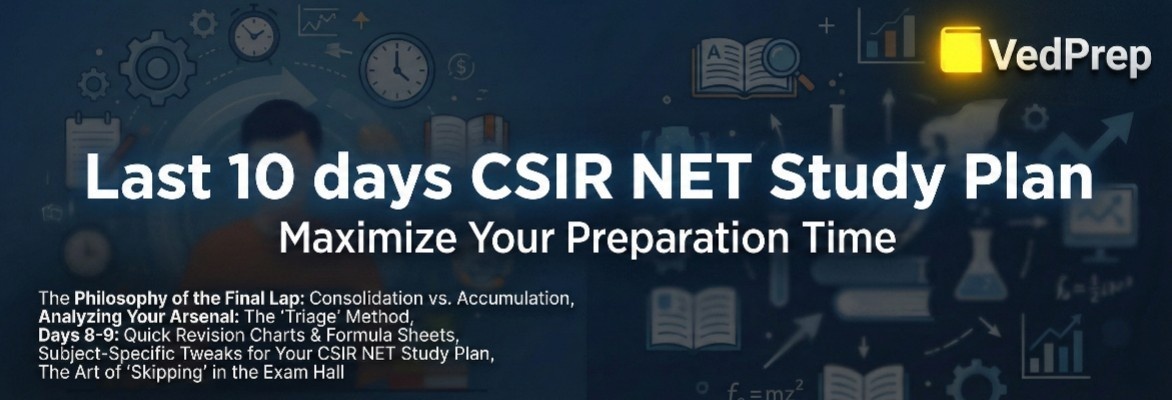 CSIR NET Study Plan: Maximize 10 Days, Avoid Panic