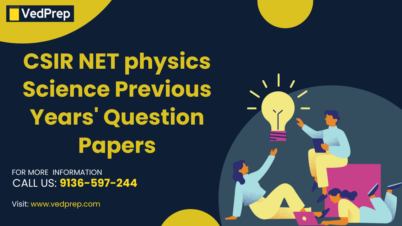 CSIR NET physics Science Previous Years Question Papers : Download PDFs