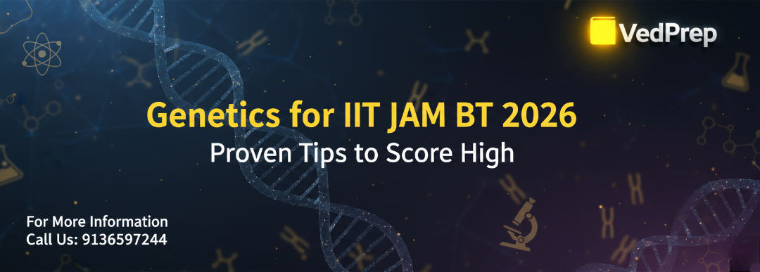 Genetics for IIT JAM BT 2026: Proven Tips to Score High - Vedprep Main ...