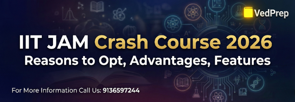 IIT JAM Crash Course 2026: Reasons to Opt, Advantages, Features