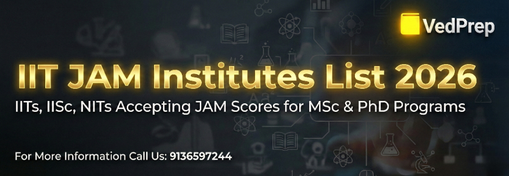 IIT JAM Institutes List 2026: IITs, IISc, NITs Accepting JAM Scores for ...