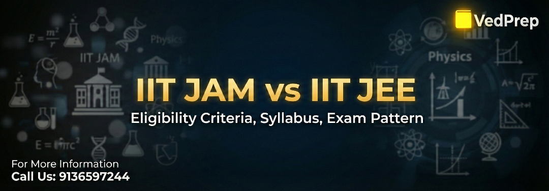IIT JAM vs IIT JEE: Eligibility Criteria, Syllabus, Exam Pattern
