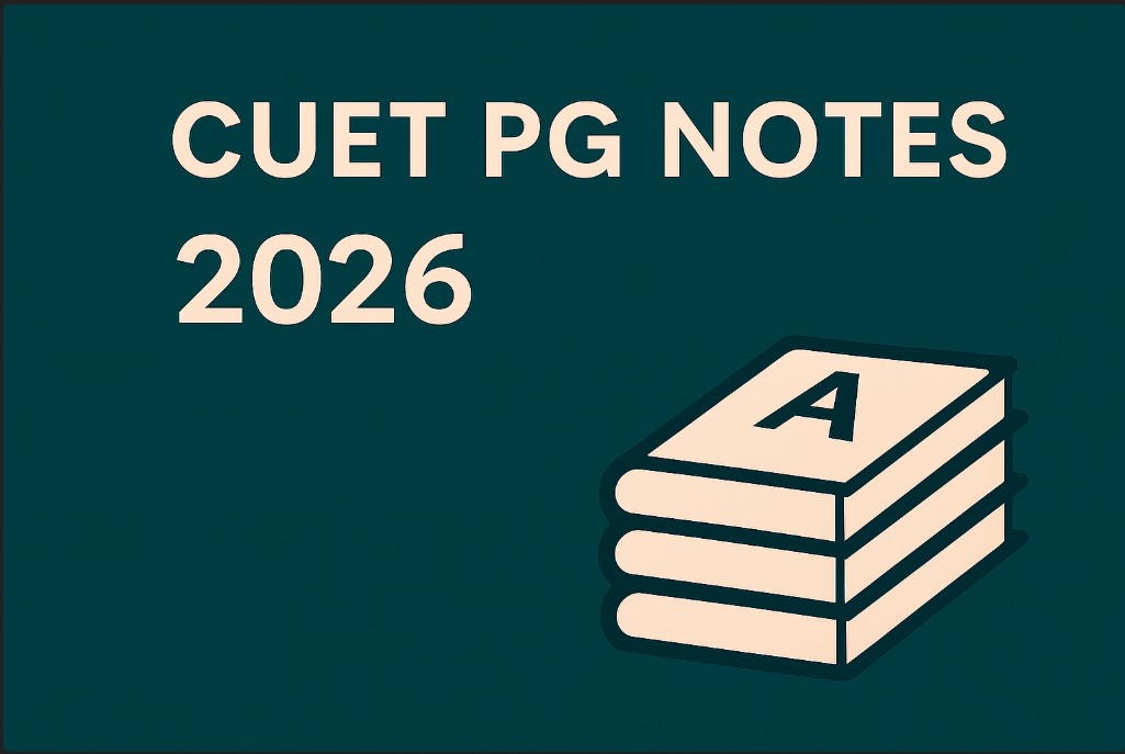 CUET PG Notes 2026: Complete Subject-Wise Study Material, CUET PG Best ...